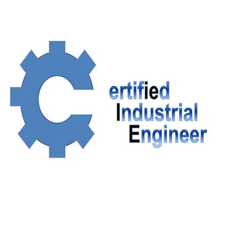 Certified Industrial Engineer and Professional Industrial Engineer | PPTX