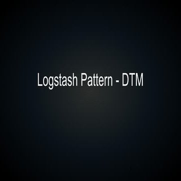 DTM a Logstash pattern | PPT