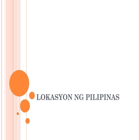 Lokasyon Ng Pilipinasppt Tiyak O Absolutong Sa Tiyak Na Lokasyon Ppt