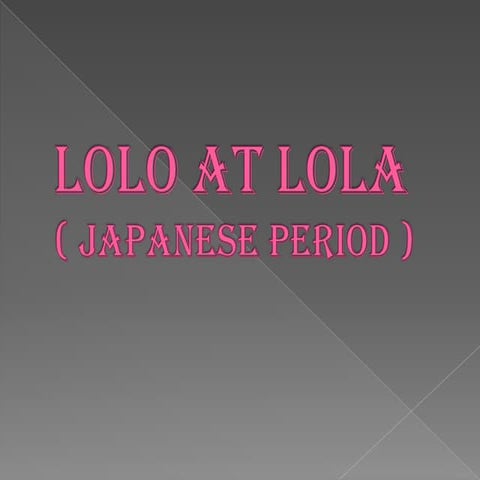 Lolo at lola | PPTX