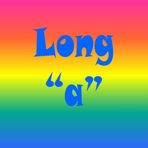 Long a sound | PPTX