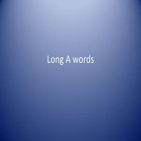 Long a words | PPTX