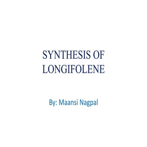 Mechanism of Longifolene Synthesis | PPTX