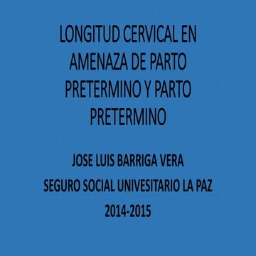 Longitud cervical en amenaza de parto pretermino y | PPTX