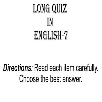 English 7 english learningLONG QUIZ.pptx
