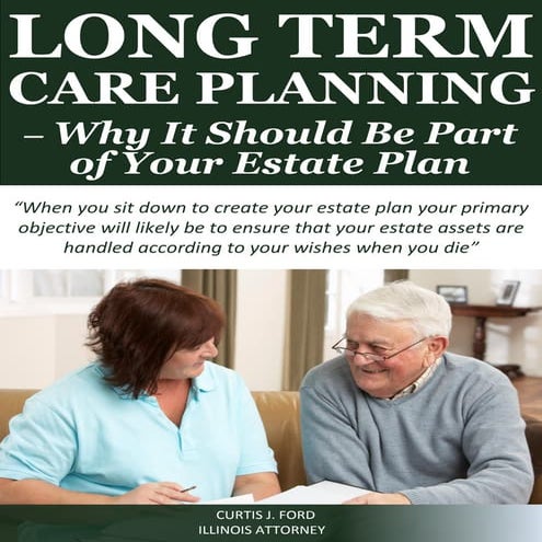 Long Term Care Planning in Illinois: Why It Should Be Part of Your ...