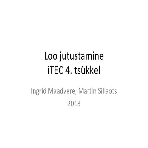Loo jutustamine (iTEC) | PPT