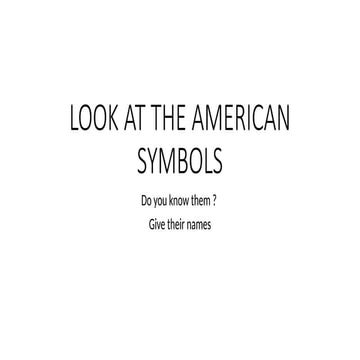 LOOK AT THE AMERICAN SYMBOLS in the USApptx | PPTX