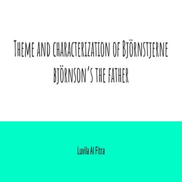 Theme and Characterization of Björnstjerne Björnson's The Father | PPTX