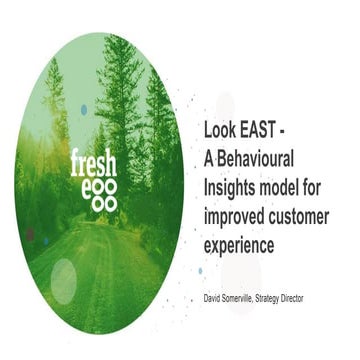Look EAST - A behavioural insights model for improved customer ...