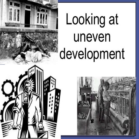 Sec 3 NA Looking At Uneven Development | PPT