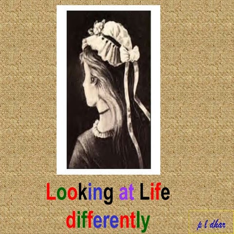 Looking at life differently | PPT