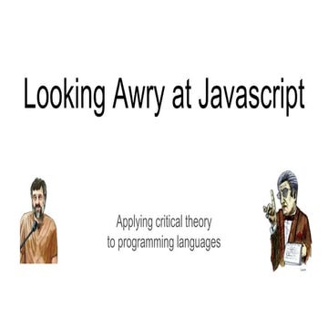 Looking Awry at Javascript | PPT