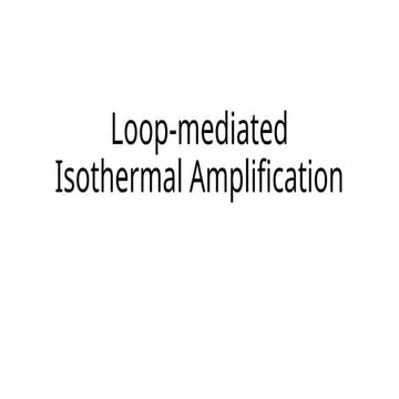 Loop-mediated Isothermal Amplification.pptx