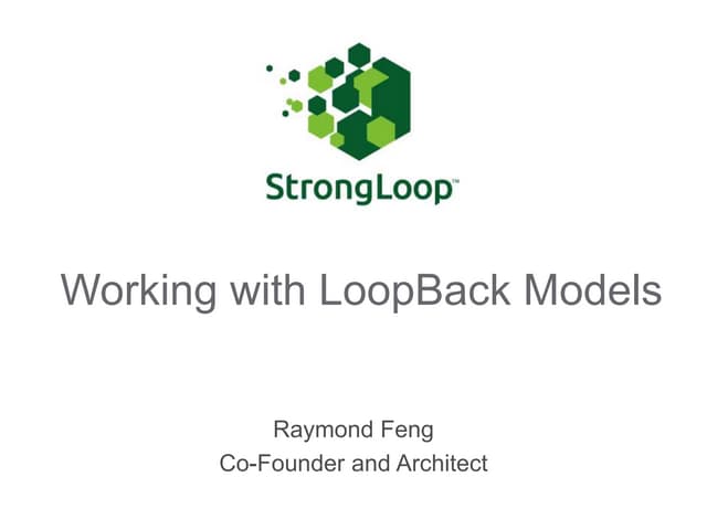 Working with LoopBack Models | PPTX | Databases | Computer Software and ... Working with LoopBack Models | PPTX | Databases | Computer Software and ...