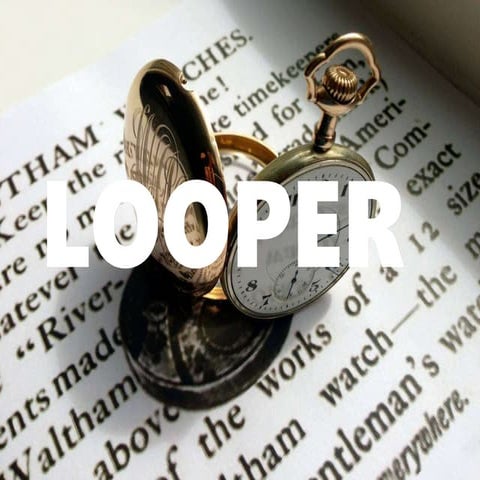 Looper case study | PPTX | Movies | Entertainment