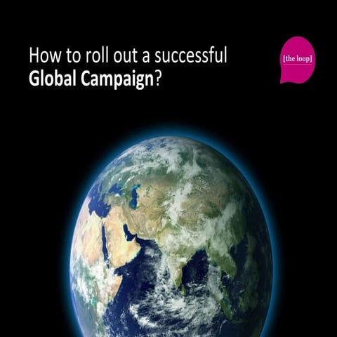 Loop Webinar_Global Campaigns | PPT