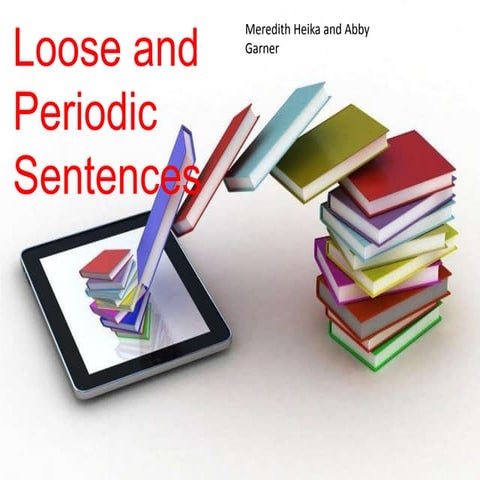 Loose and periodic sentences | PPTX