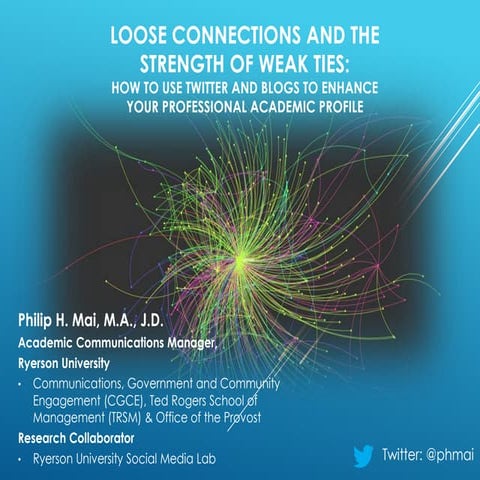 Loose Connections and the Strength of Weak Ties: How to Use Twitter and ...