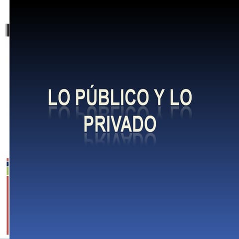 Lo PúBlico Y Lo Privado | PPT