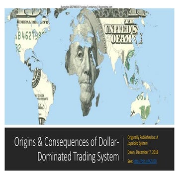 Origins & Consequences of Dollar-Dominated Trading System | PPTX