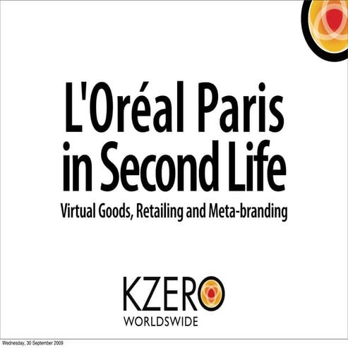 L'Oreal Paris in Second Life by KZero Worldswide | PDF