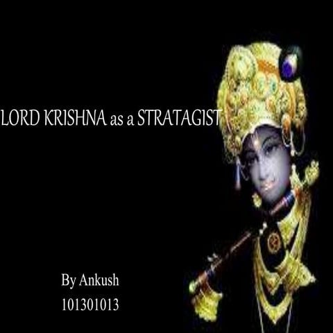 Lord krishna as a stratagist | PPTX