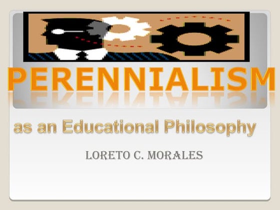 Perennialism Philosophies of education | PPT