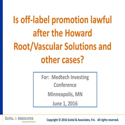 Breakout Session: Is Off-Label Promotion Lawful After the Howard Root ...
