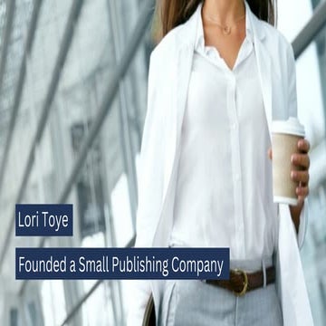 Lori Toye - Founded a Small Publishing Company | PPT