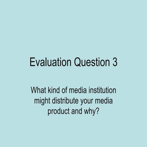 Evaluation Question 3 | PPT
