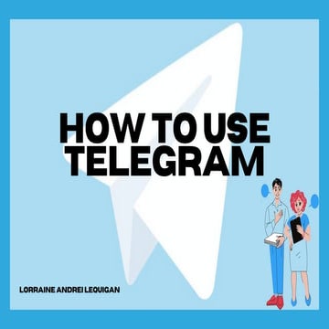 LORRAINE ANDREI_LEQUIGAN_HOW TO USE TELEGRAM | PPT