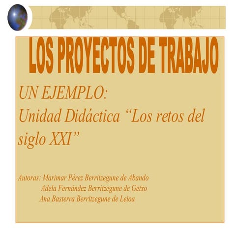 Los proyectos de trabajo: un ejemplo práctico | PPT