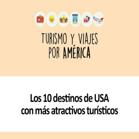 Los 10 destinos de USA con mas atractivos turisticos | PPTX