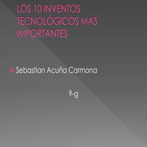 10 INVENTOS TECNOLÓGICOS QUE CAMBIARON LA HISTORIA | PPTX