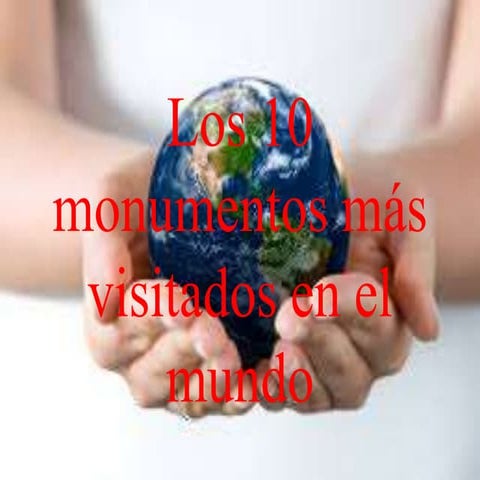 Los 10 monumentos más visitados en el mundo. | PPSX