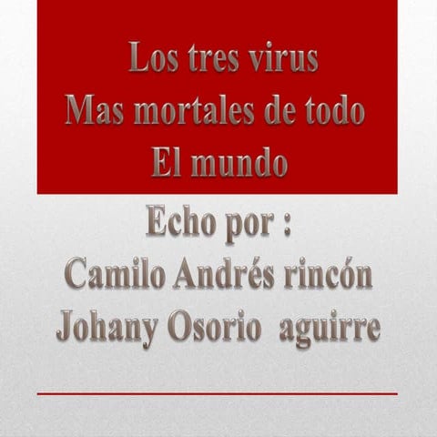 Los 3 virus mas mortales del mundo | PPTX
