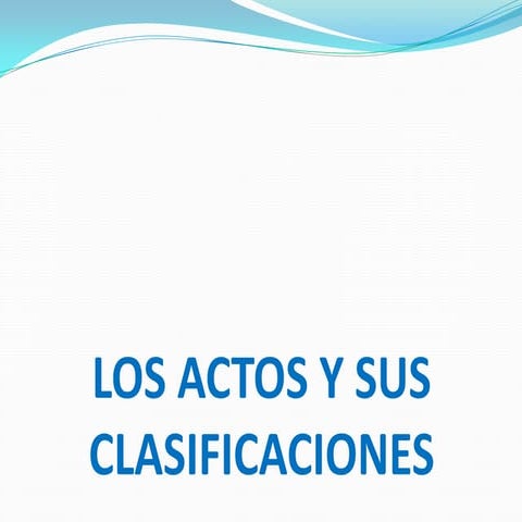 Los actos y_sus_clasificaciones[1] | PPTX