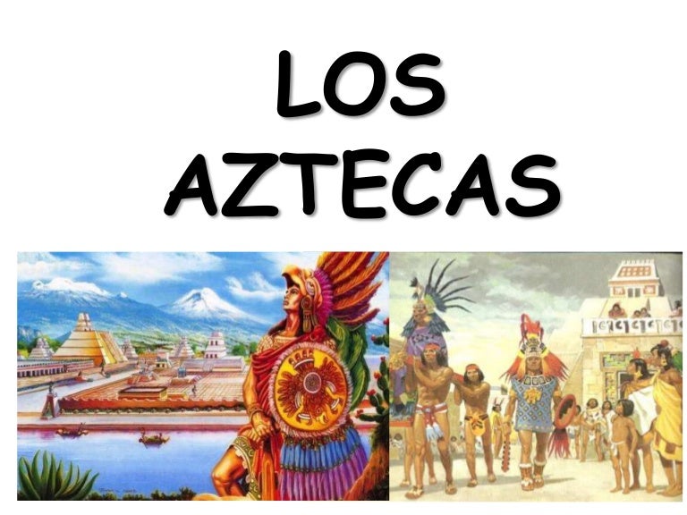 Los aztecas