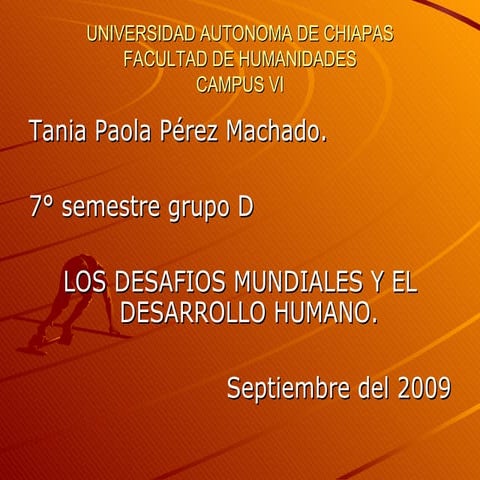 Los Desafios Mundiales Y El Desarrollo Humano. | PPT