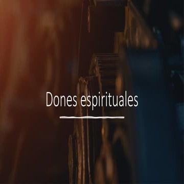 Los dones espirituales y los dones del Espiritu | PPTX
