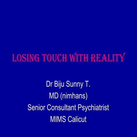 Losing touch with reality | PPT