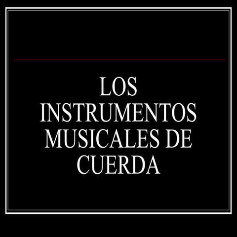 INSTRUMENTOS DE CUERDA | PPT