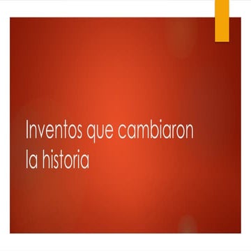 Los mayores Inventos que cambiaron la historia de nuestra humanidad.pptx