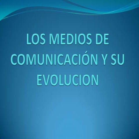 Los medios de comunicación y su evolucion | PPTX | Technology & Computing