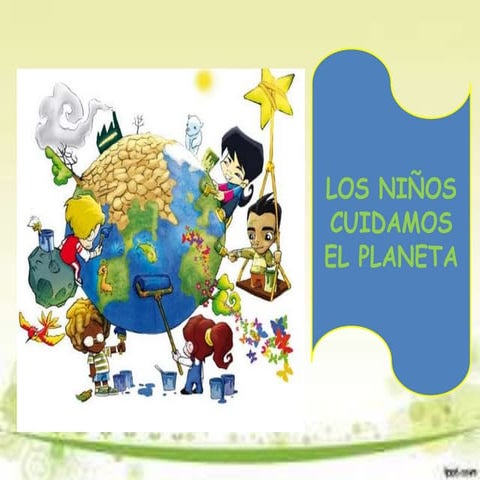 Los niños cuidamos el planeta | PPTX