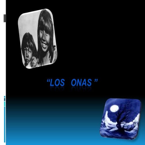Los onas - | PPTX