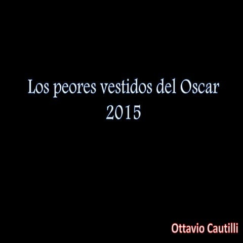 Los peores vestidos del oscar 2015 | PPTX