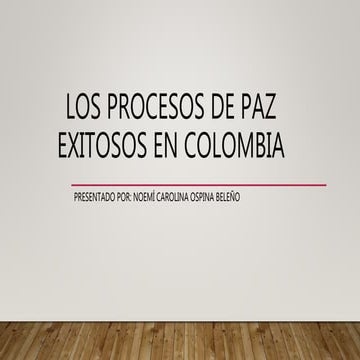 Los procesos de paz exitosos en colombia | PPTX