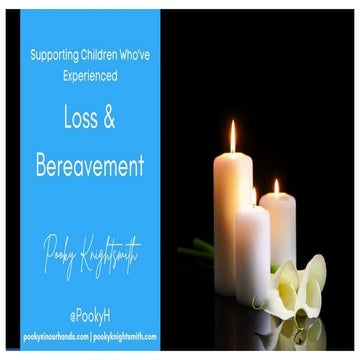 Loss & Bereavement - practical ideas for supporting children | PPT